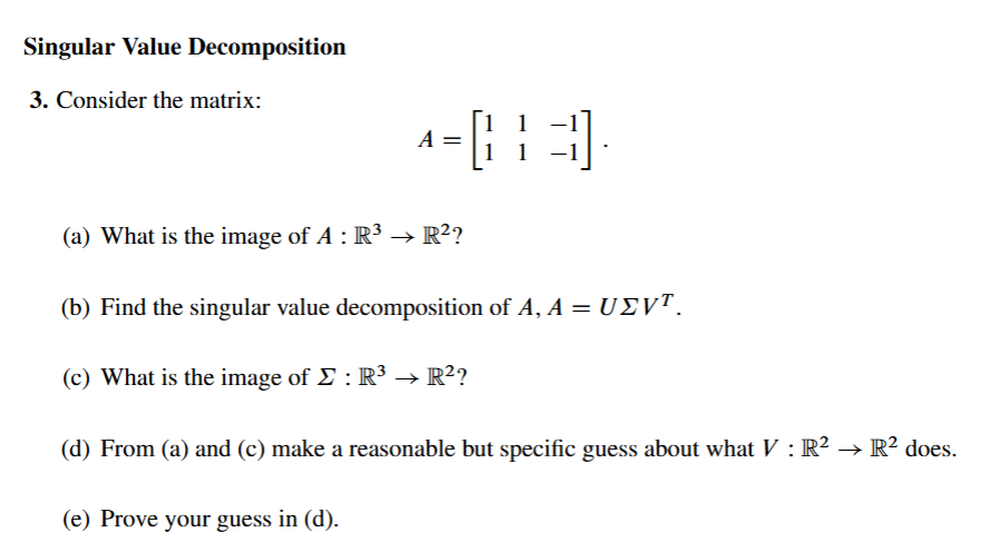 Solved Singular Value DecompositionConsider the | Chegg.com