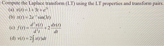 Solved Compute the Laplace transform (LT) using the LT | Chegg.com