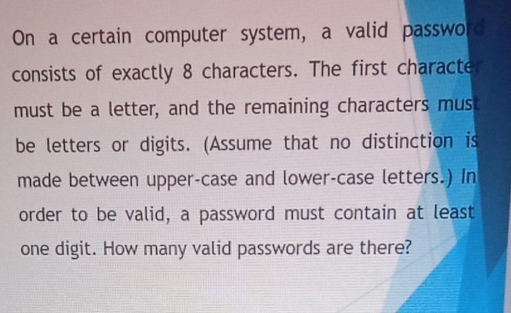 Solved On a certain computer system, a valid passwo consists | Chegg.com