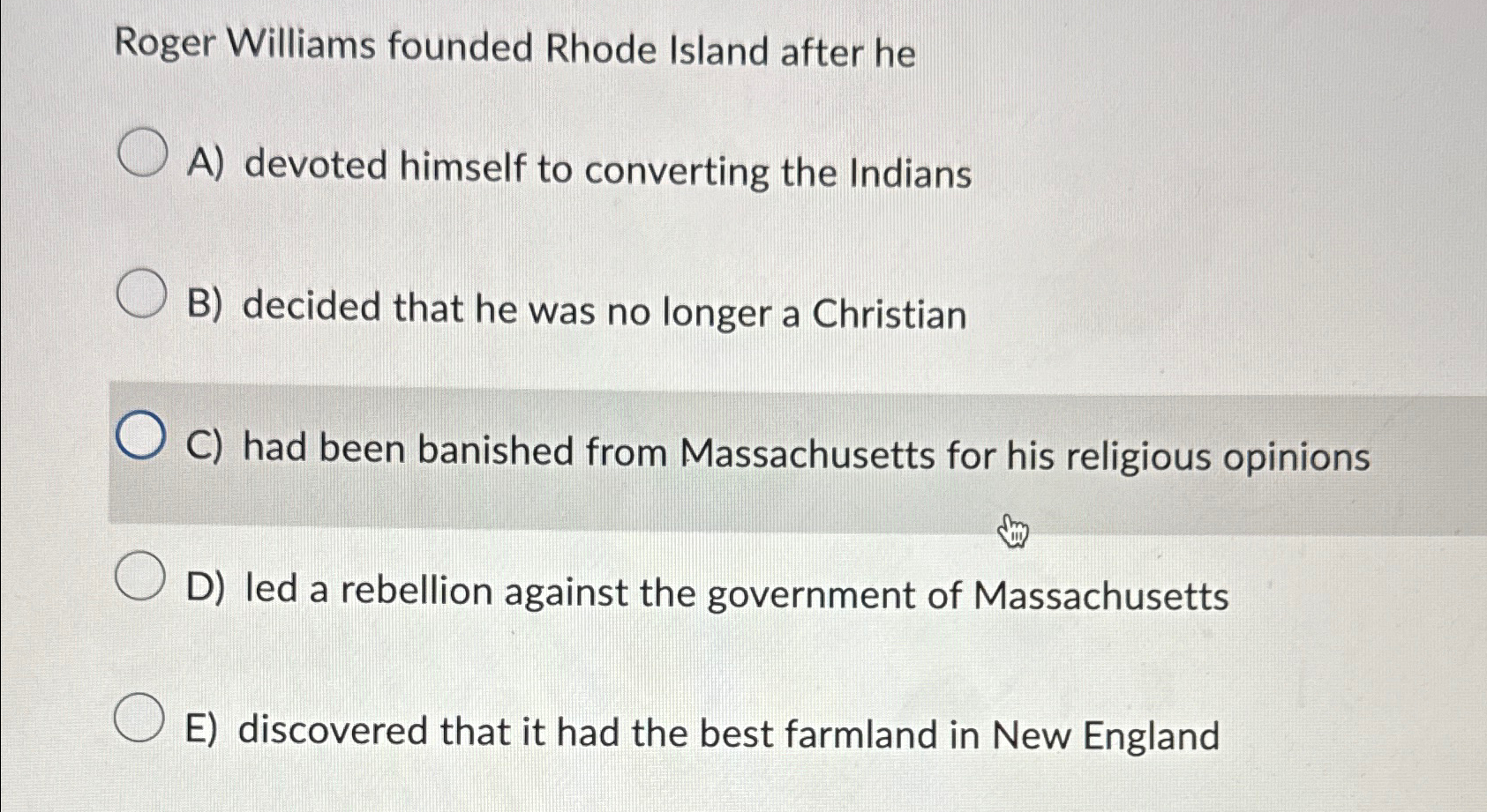 Solved Roger Williams founded Rhode Island after heA) | Chegg.com