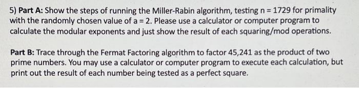 Solved 5) Part A: Show the steps of running the Miller-Rabin | Chegg.com
