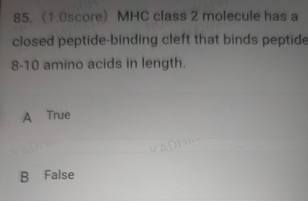 Solved 85. (1.0score) MHC class 2 molecule has a closed | Chegg.com