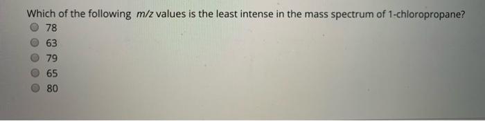 Solved Which of the following m/z values is the least | Chegg.com