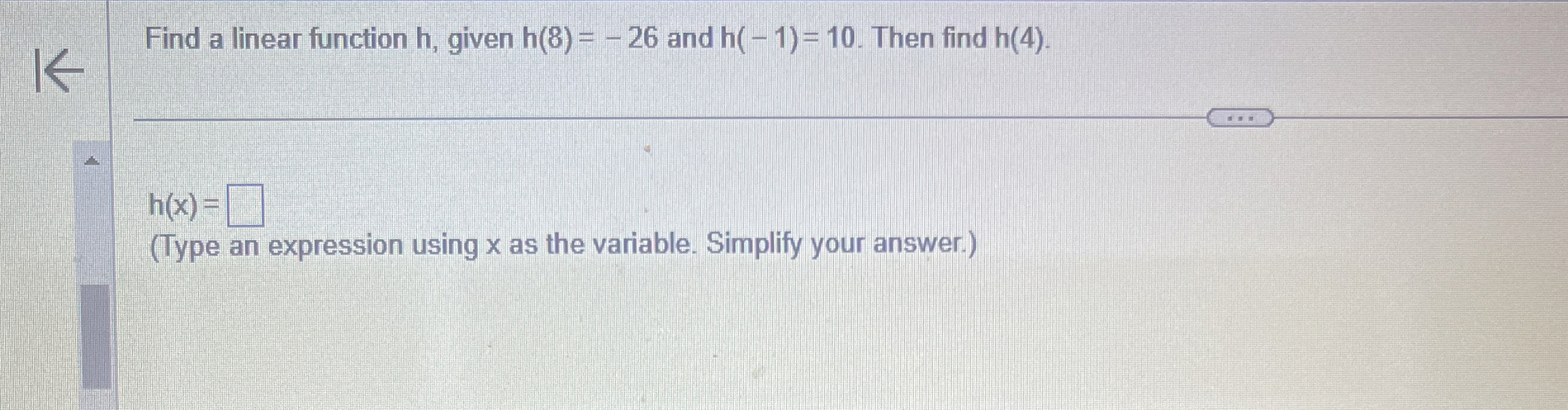 Solved Find a linear function h, ﻿given h(8)=-26 ﻿and | Chegg.com