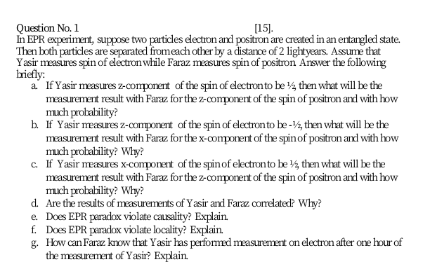 Solved Question No. 1 [15]. In EPR experiment, suppose two | Chegg.com