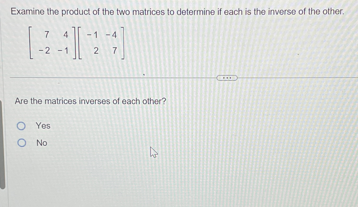 Solved Examine the product of the two matrices to determine | Chegg.com