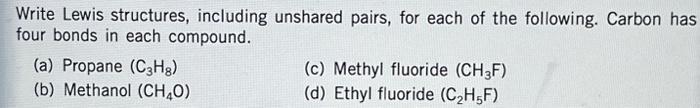 Solved Write Lewis structures, including unshared pairs, for | Chegg.com