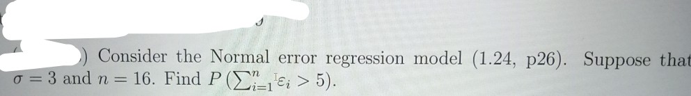 Solved The normal error regression model is as follows: Y; = | Chegg.com