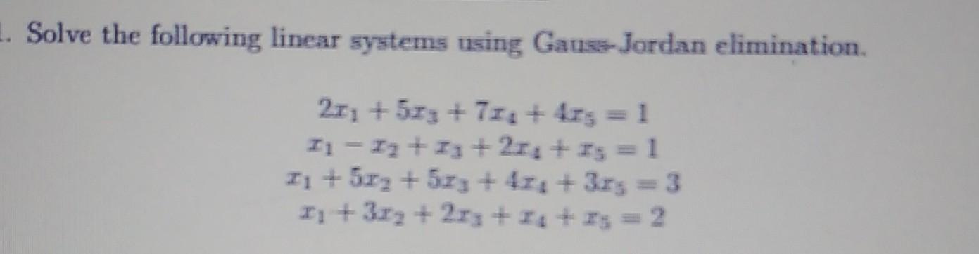Solved Solve the following linear systems using Gaus- Jordan | Chegg.com