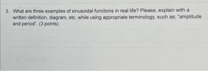 Solved 3. What are three examples of sinusoidal functions in | Chegg.com