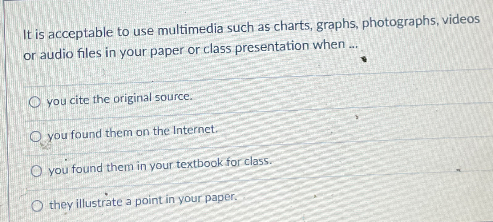Solved It is acceptable to use multimedia such as charts, | Chegg.com
