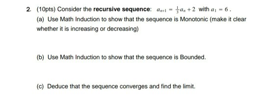 Solved 2. (10pts) Consider the recursive sequence: a. = | Chegg.com