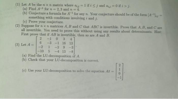 Solved (1) Let A be the n×n matrix where ai,j=1 if i≤j and | Chegg.com