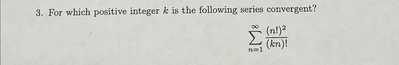 Solved For which positive integer k ﻿is thefollowing series | Chegg.com
