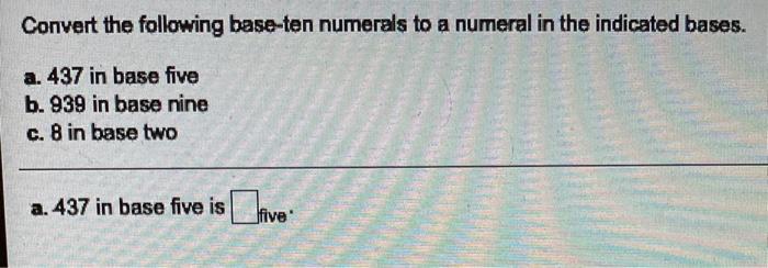 Solved Convert the following base-ten numerals to a numeral | Chegg.com