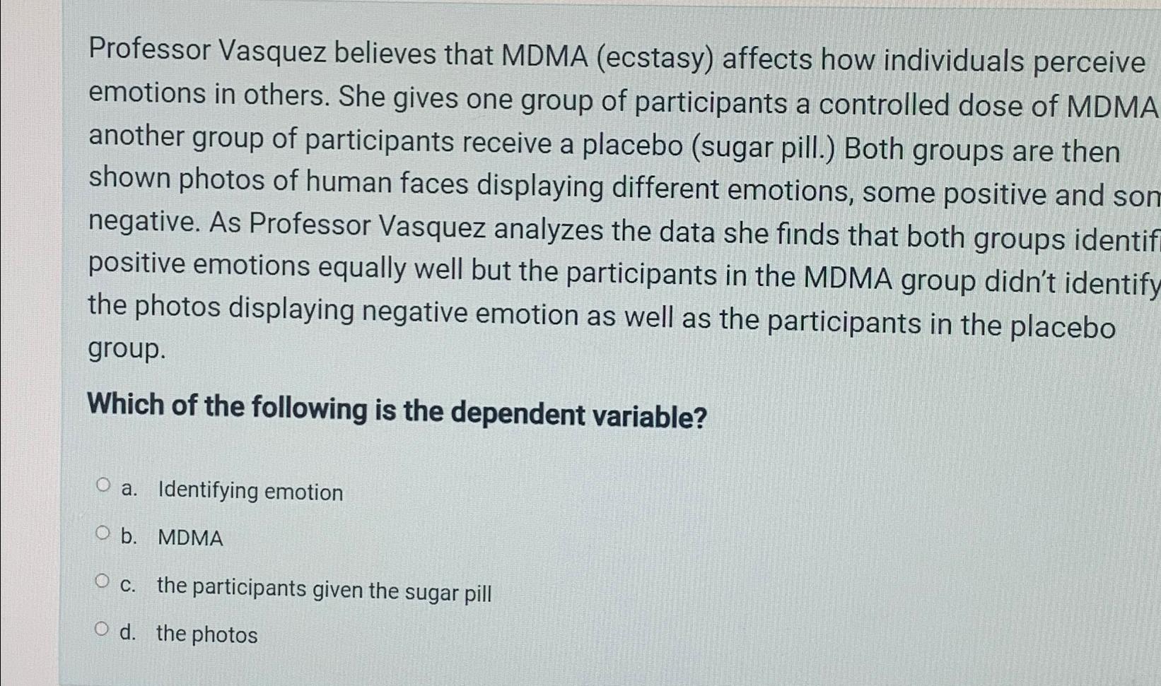 Solved Professor Vasquez believes that MDMA (ecstasy) | Chegg.com