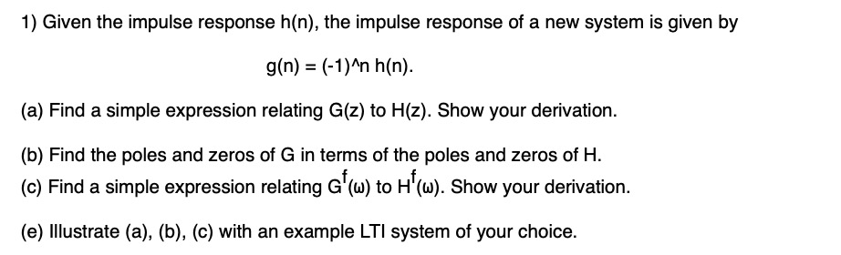Solved Given the impulse response h(n), ﻿the impulse | Chegg.com