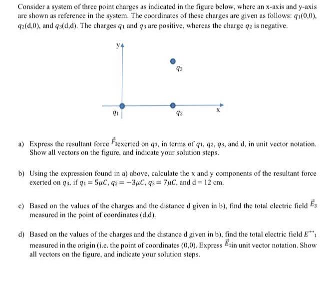 Solved Consider a system of three point charges as indicated | Chegg.com