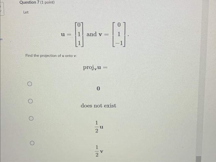 Solved u=⎣⎡011⎦⎤ and v=⎣⎡01−1⎦⎤ Find the projection of u | Chegg.com