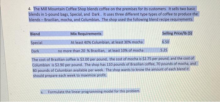 Solved 4. The Mill Mountain Coffee Shop blends coffee on the | Chegg.com