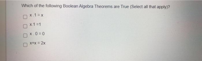 Solved Which of the following Boolean Algebra Theorems are | Chegg.com