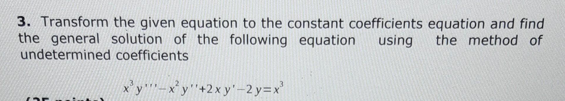 Solved 3. Transform the given equation to the constant | Chegg.com