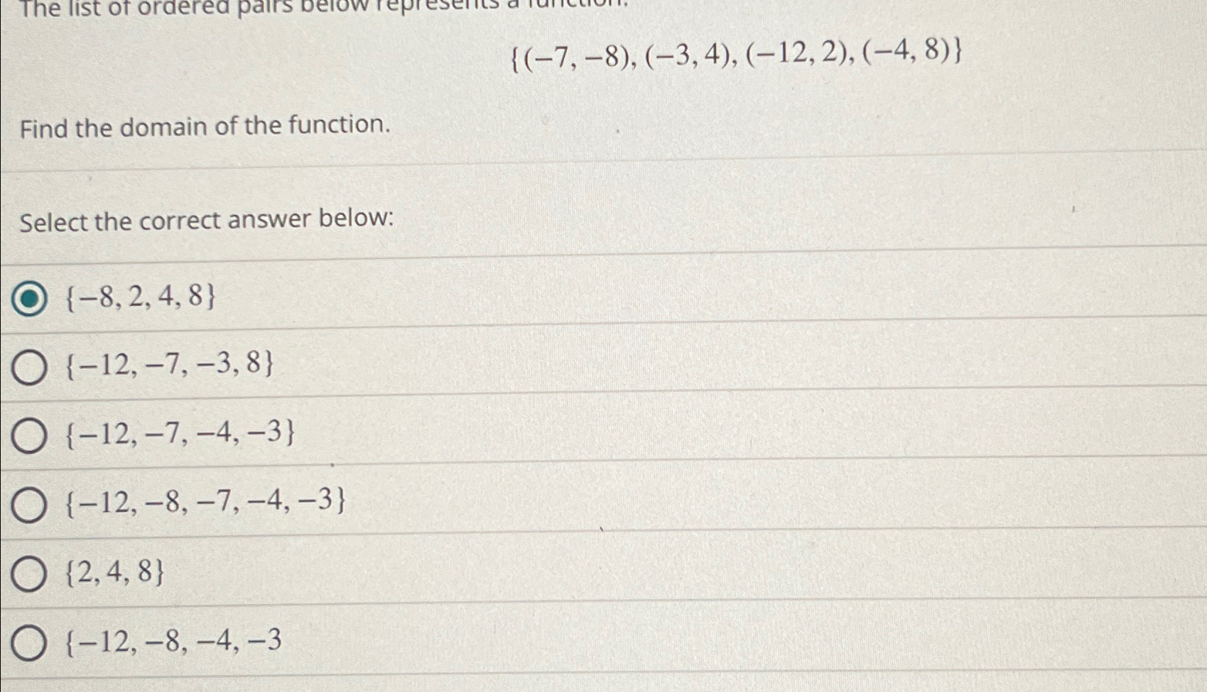 Solved {(-7,-8),(-3,4),(-12,2),(-4,8)}Find the domain of the | Chegg.com