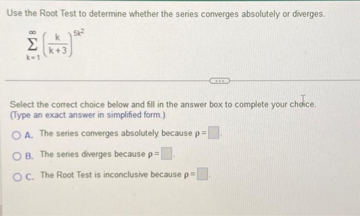Solved Use the Root Test to determine whether the series | Chegg.com