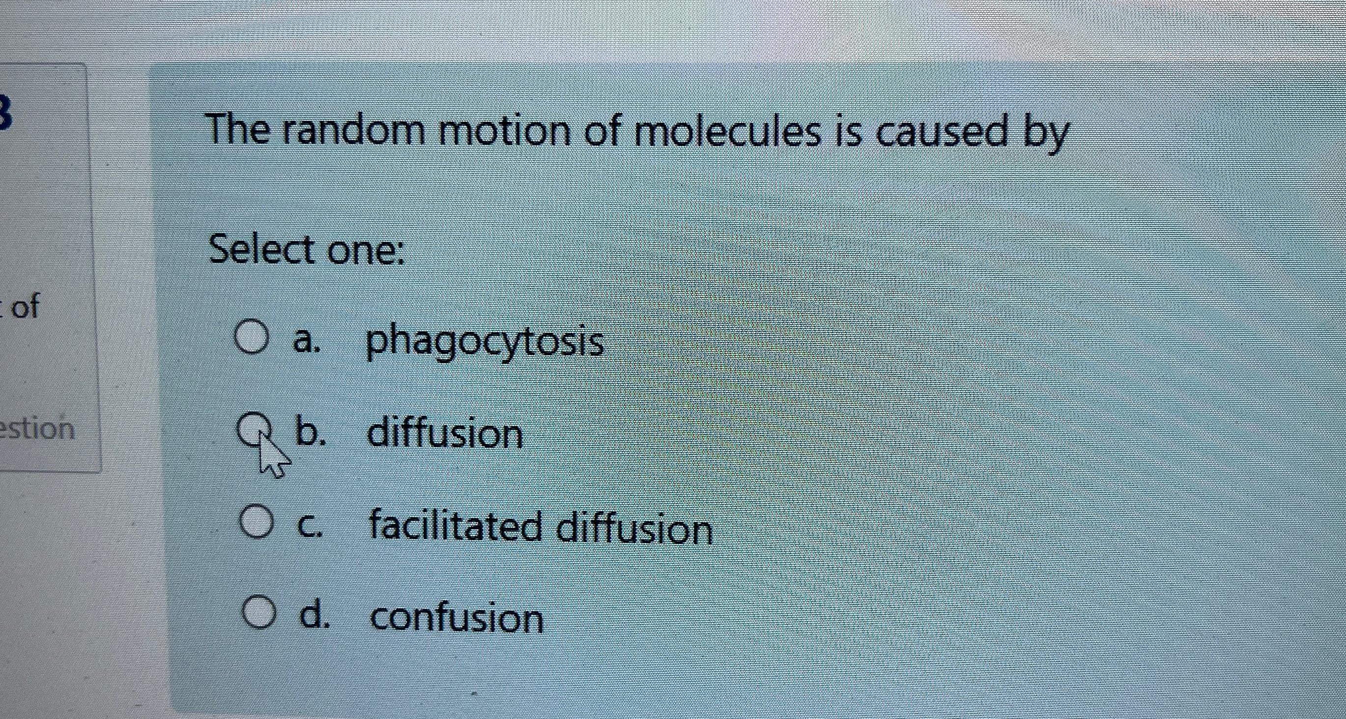 Solved The random motion of molecules is caused bySelect | Chegg.com