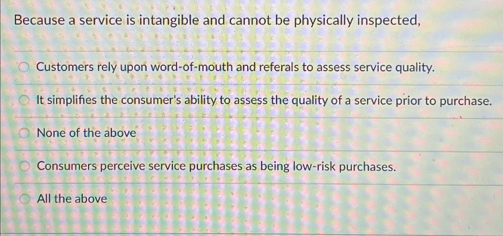 Solved Because a service is intangible and cannot be | Chegg.com