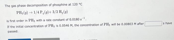 Solved The gas phase decomposition of phosphine at 120∘C | Chegg.com
