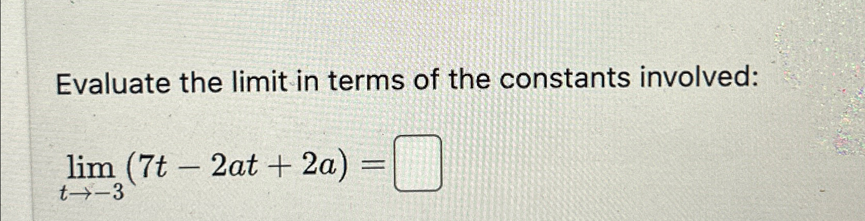 Solved Evaluate the limit in terms of the constants | Chegg.com