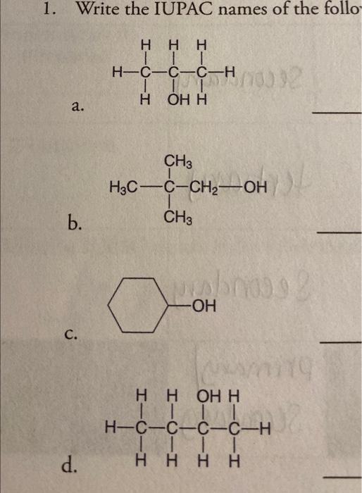 1. Write the IUPAC names of the follo a. b. с. d. ннн | Chegg.com