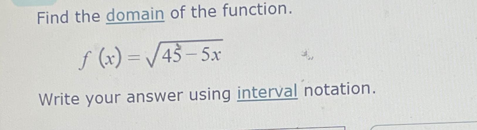Solved Find The Domain Of The Function F X 45 5x2write Your