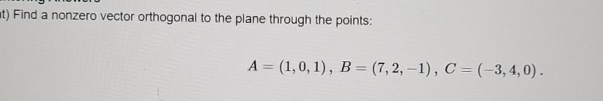 Solved t) ﻿Find a nonzero vector orthogonal to the plane | Chegg.com