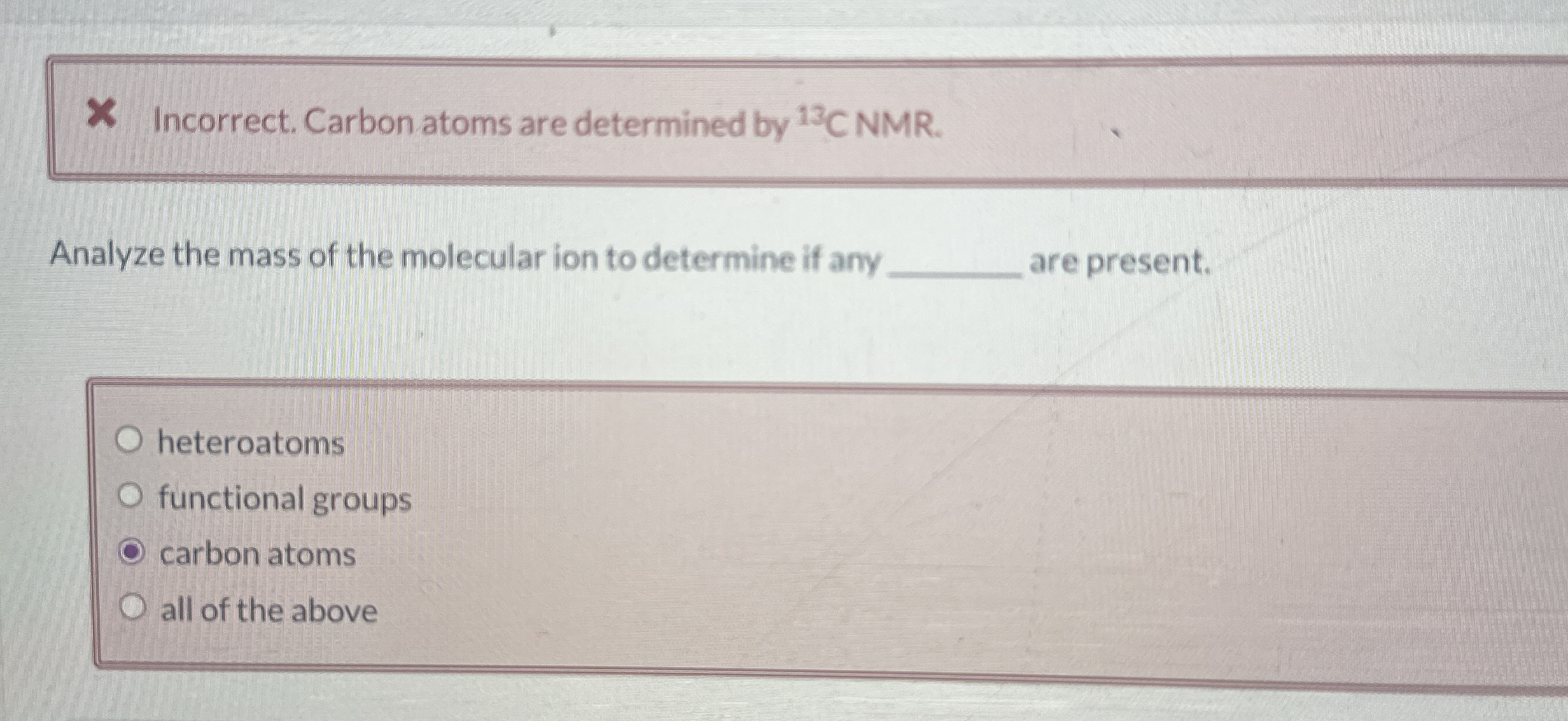 Solved Incorrect. Carbon atoms are determined by | Chegg.com