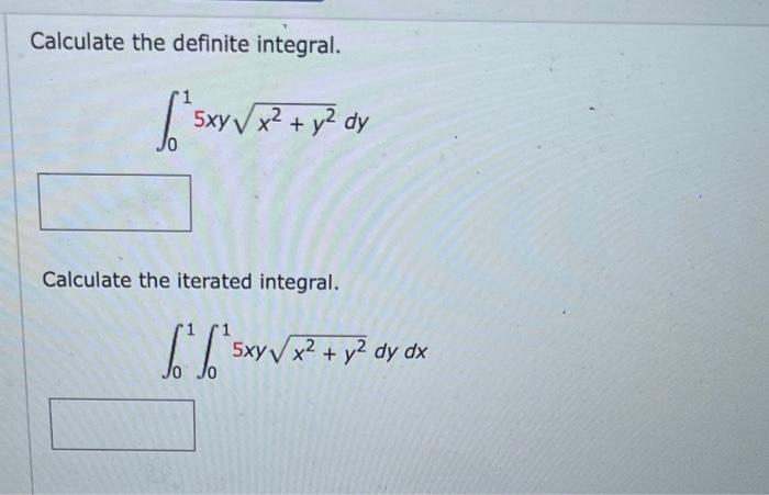 Solved Calculate the definite integral. ∫015xyx2+y2dy | Chegg.com