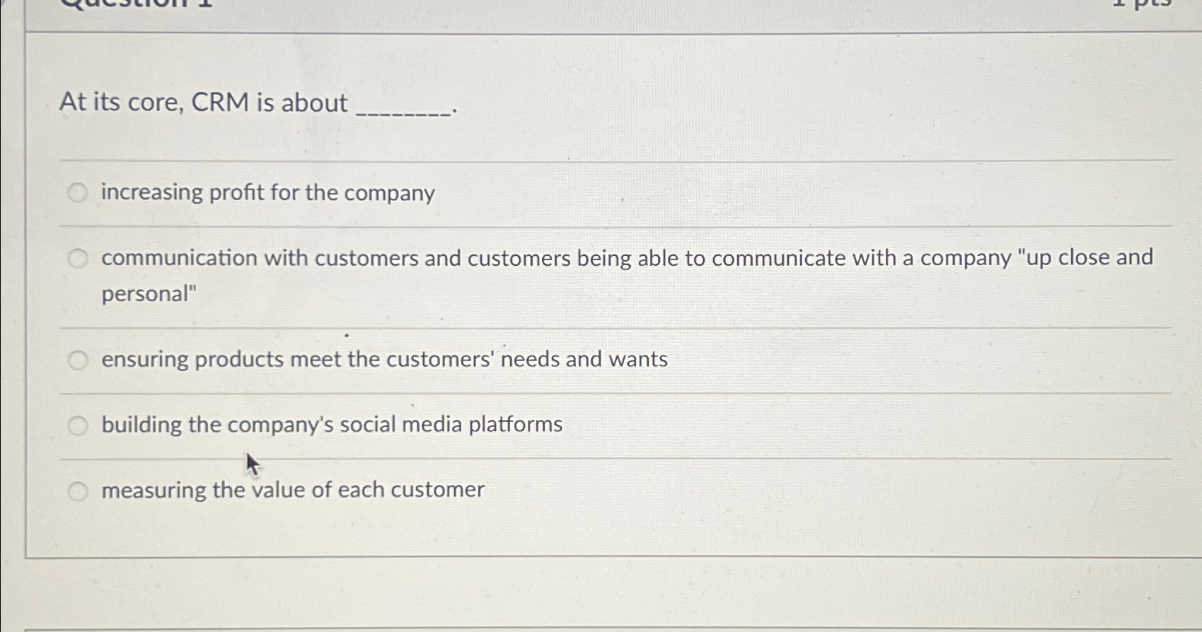 Solved At its core, CRM is aboutincreasing profit for the | Chegg.com