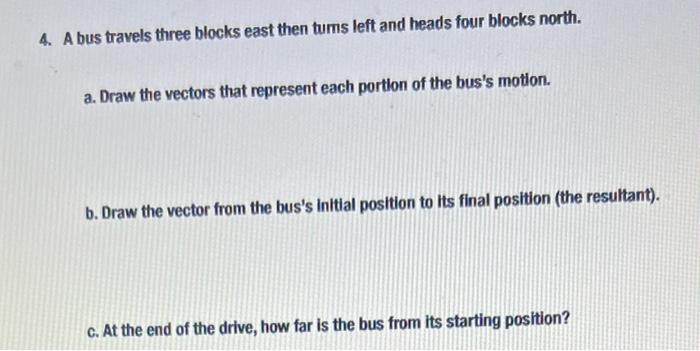 Solved 4. A bus travels three blocks east then tums left and | Chegg.com
