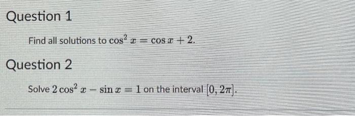 Solved II solutions to cos2x=cosx+2. in 2 2cos2x−sinx=1 on | Chegg.com