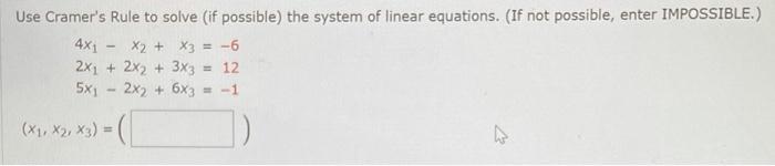 Solved Use Cramer's Rule to solve (if possible) the system | Chegg.com