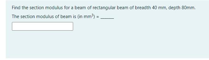 Solved Find the section modulus for a beam of rectangular | Chegg.com