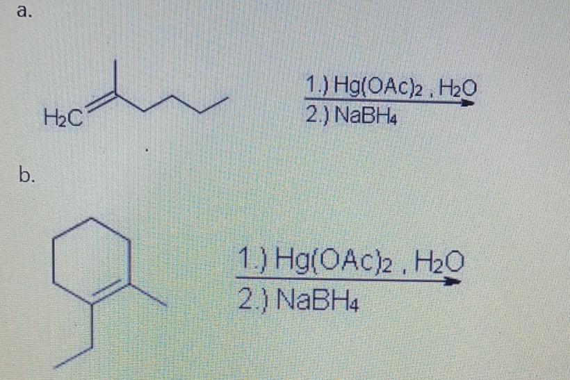 Solved a. 1.) Hg(OAc)2, H20 2.) NaBH4 H2C b. 1.) Hg(OAC)2, | Chegg.com