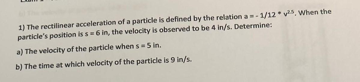 Solved 1) The rectilinear acceleration of a particle is | Chegg.com