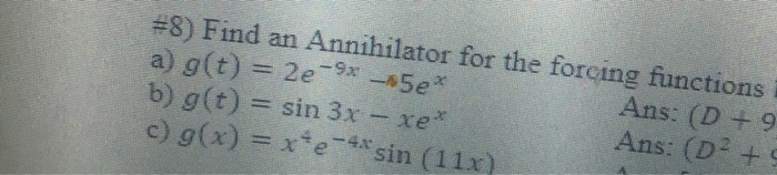 Solved #8) Find an Annihilator for the forcing functions a) | Chegg.com