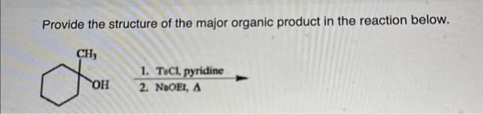Solved Provide the structure of the major organic product in | Chegg.com