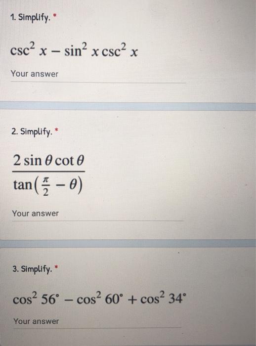 Solved 1. Simplify. * csc? x – sin? x csc? x Your answer 2. | Chegg.com