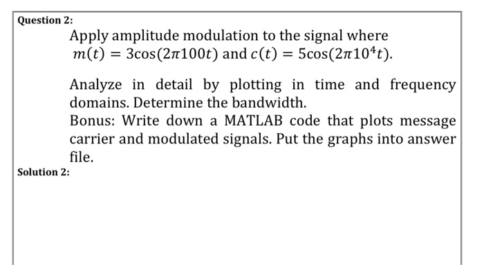 Solved Question 2:Apply amplitude modulation to the signal | Chegg.com