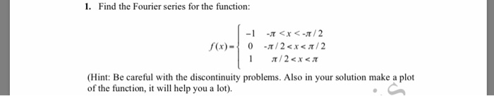 Solved 1. Find the Fourier series for the function: -1 - | Chegg.com