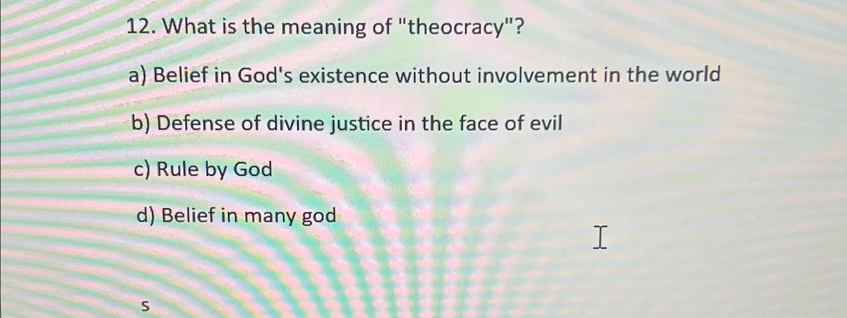 Solved What is the meaning of "theocracy"?a) ﻿Belief in | Chegg.com
